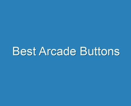 20+ Best Best Arcade Buttons 2022 - Reviews