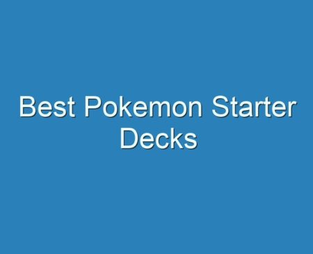 20+ Best Best Pokemon Starter Decks 2023 - Reviews