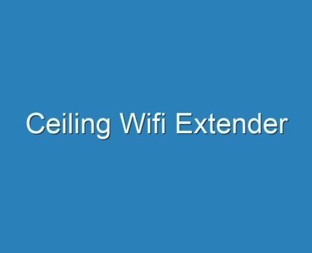 20+ Best Ceiling Wifi Extender 2023 - Reviews