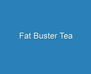 20+ Best Fat Buster Tea 2023 - Reviews
