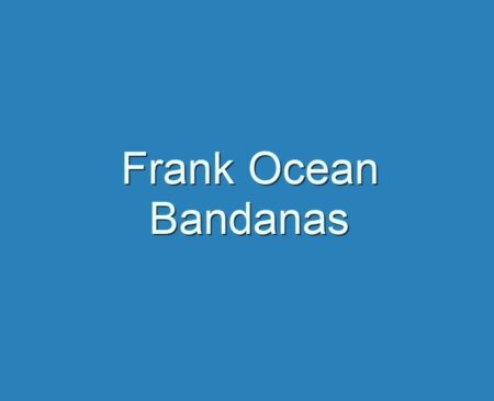 20+ Best Frank Ocean Bandanas 2023 - Reviews