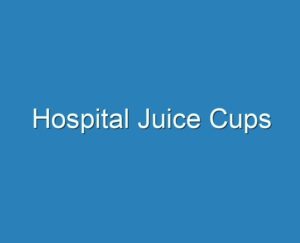 20+ Best Hospital Juice Cups 2023 - Reviews
