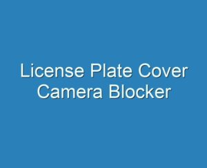 20+ Best License Plate Cover Camera Blocker 2023 - Reviews