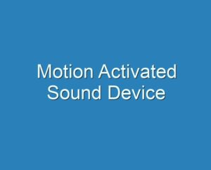 20+ Best Motion Activated Sound Device 2023 - Reviews