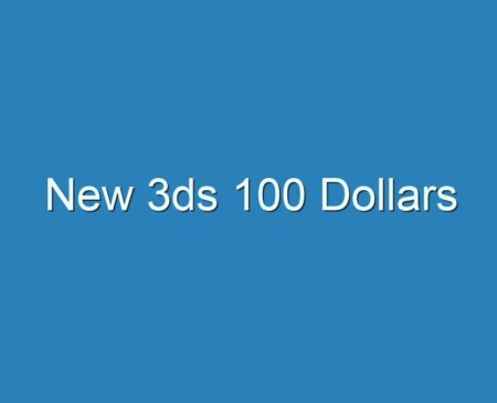 20+ Best New 3ds 100 Dollars 2023 - Reviews