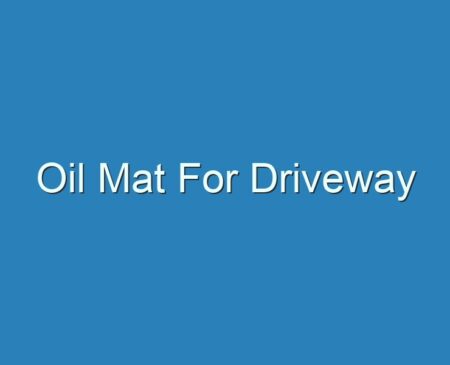 20+ Best Oil Mat For Driveway 2023 - Reviews