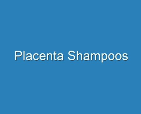 20+ Best Placenta Shampoos 2023 - Reviews