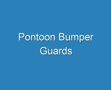 20+ Best Pontoon Bumper Guards 2023 - Reviews