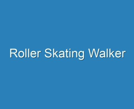20+ Best Roller Skating Walker 2023 - Reviews