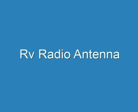 20+ Best Rv Radio Antenna 2023 - Reviews