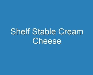 20+ Best Shelf Stable Cream Cheese 2023 - Reviews