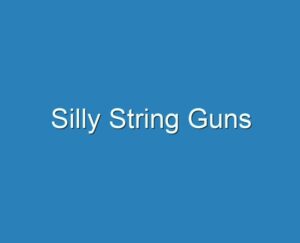 20+ Best Silly String Guns 2023 - Reviews