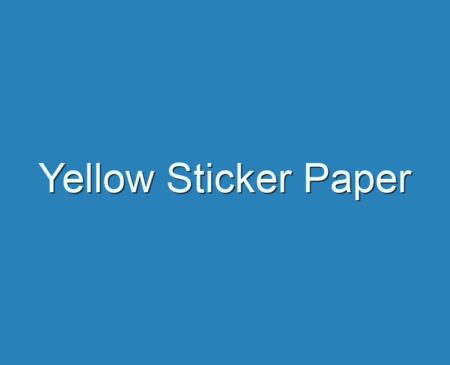 20+ Best Yellow Sticker Paper 2023 - Reviews