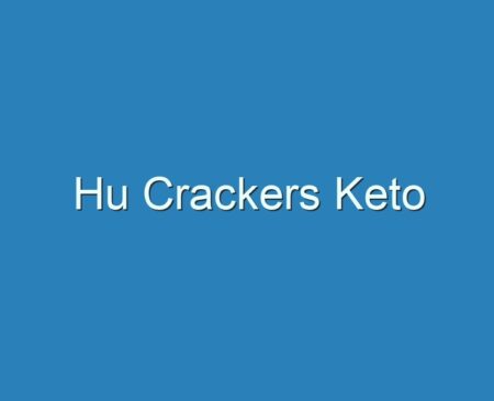20+ Best Hu Crackers Keto 2022 - Reviews