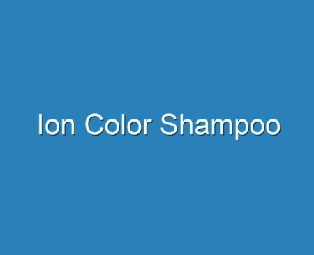 20+ Best Ion Color Shampoo 2023 - Reviews