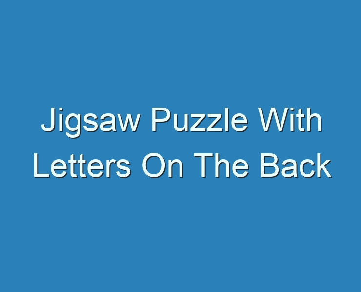 20 Best Jigsaw Puzzle With Letters On The Back 2023 Reviews