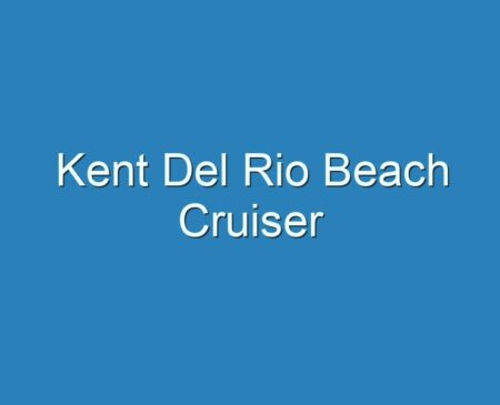20+ Best Kent Del Rio Beach Cruiser 2023 - Reviews
