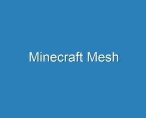 20+ Best Minecraft Mesh 2023 - Reviews