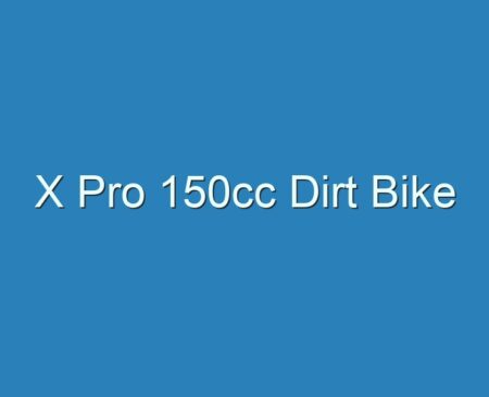 20+ Best X Pro 150cc Dirt Bike 2023 - Reviews